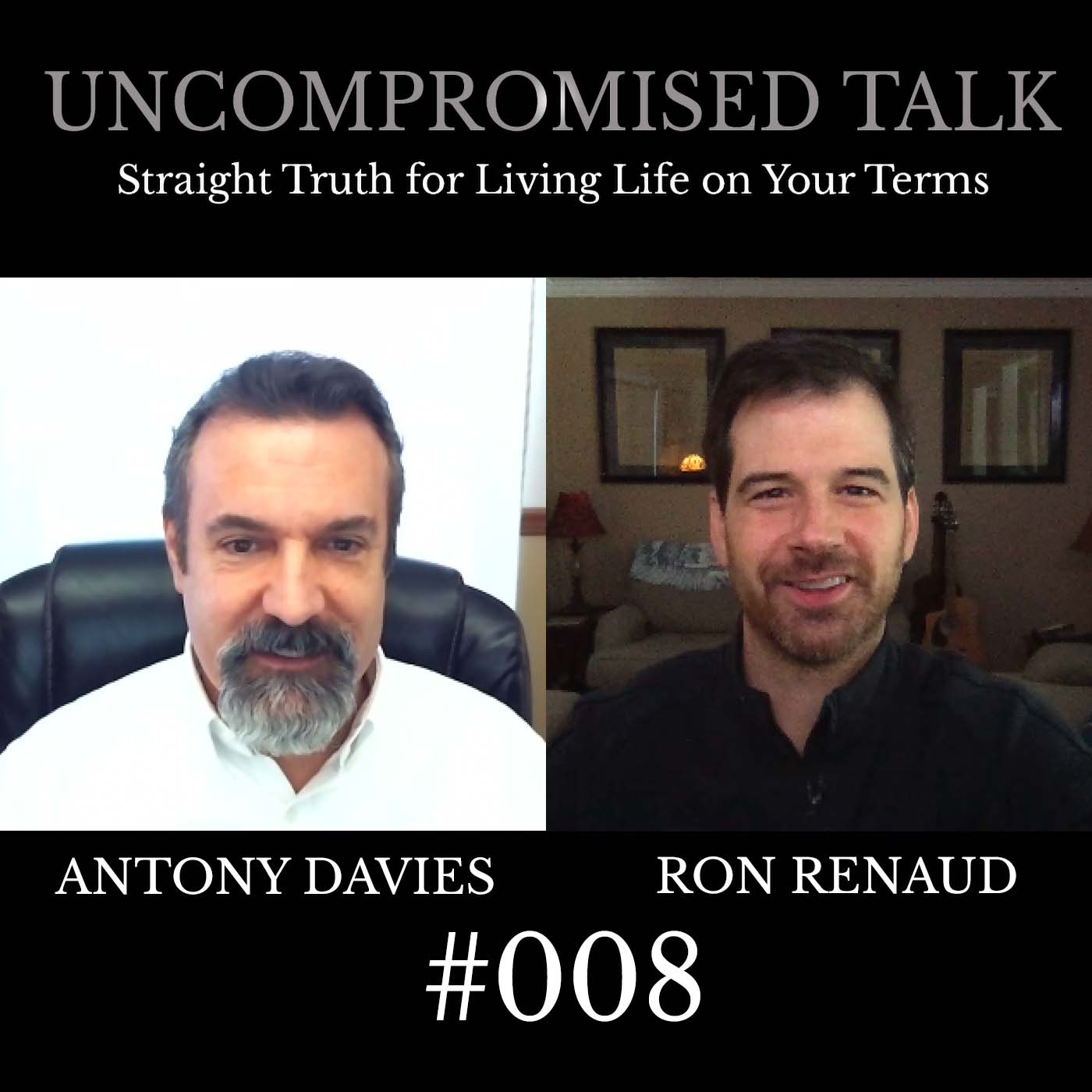 Uncompromised Talk with Antony Davies and Ron Renaud - Ron Renaud