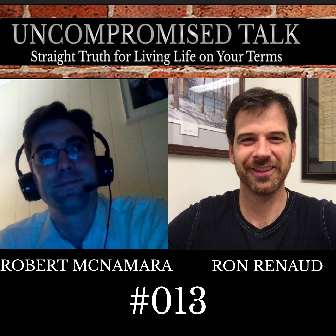 Uncompromised Talk with Robert McNamara and Ron Renaud - Ron Renaud