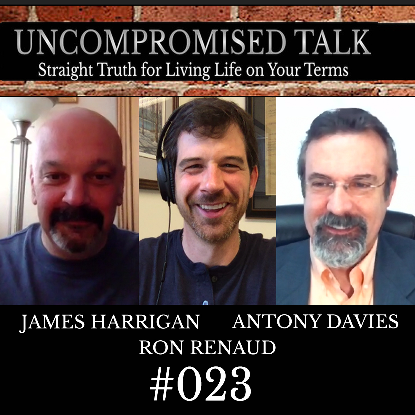 Uncompromised Talk with James Harrigan, Antony Davies & Ron Renaud ...