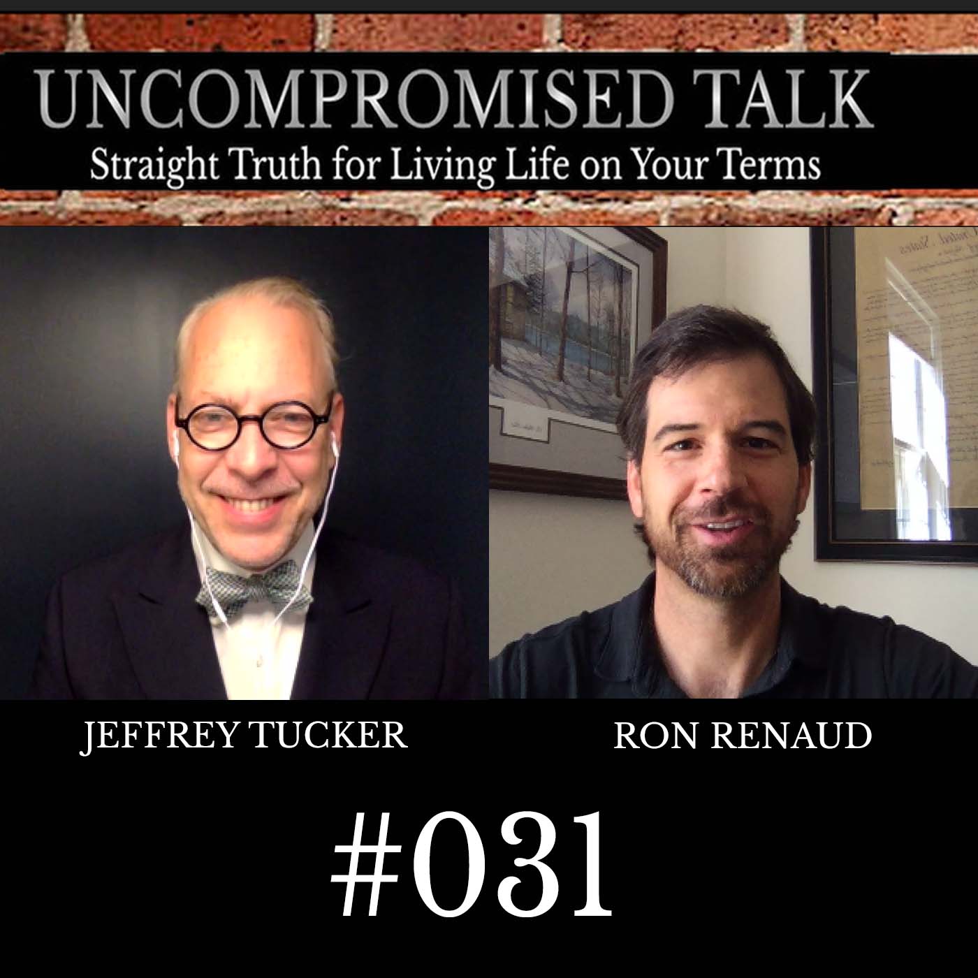 Uncompromised Talk with Jeffrey Tucker and Ron Renaud – Take 2 - Ron Renaud